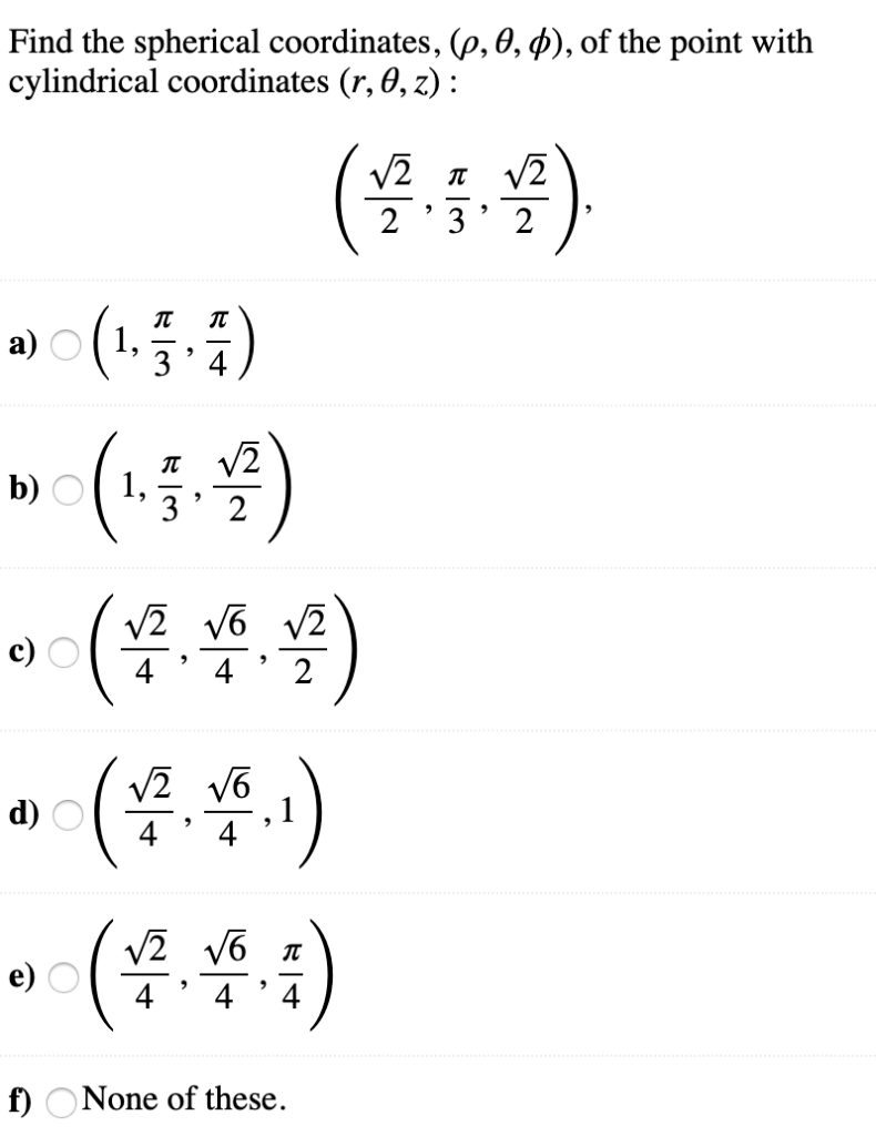 Solved Find the spherical coordinates, p, θ φ), of the point | Chegg.com