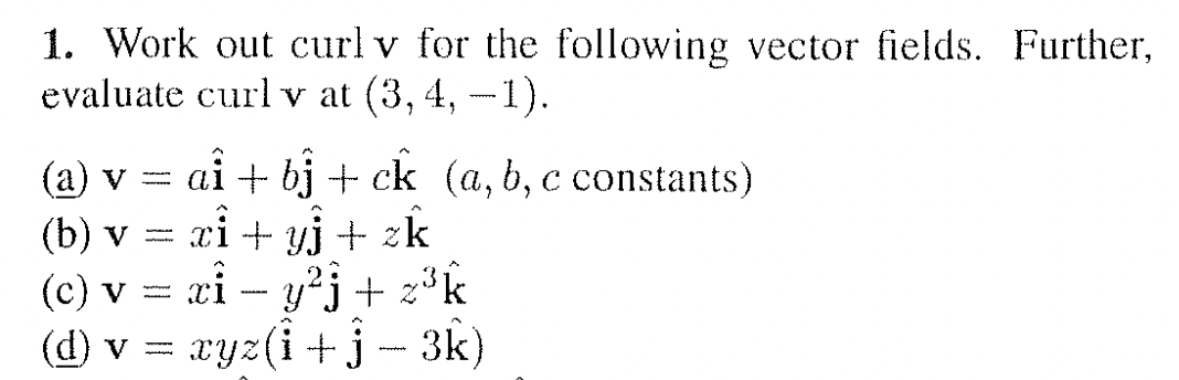 Solved 1. Work out curl v for the following vector fields. | Chegg.com