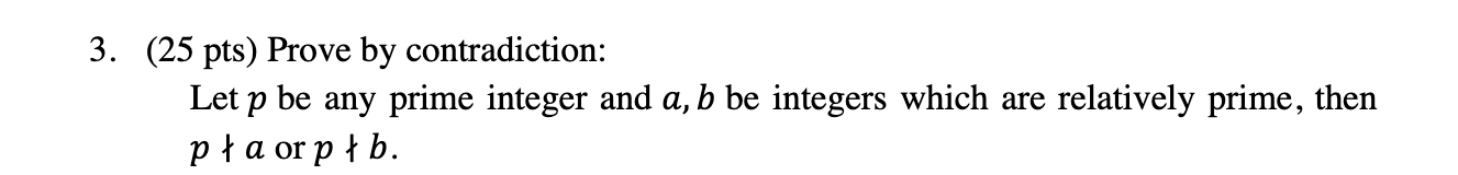Solved (25 pts) Prove by contradiction: Let p be any prime | Chegg.com