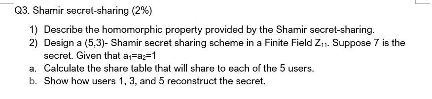 Solved 23. Shamir secret-sharing (2%) 1) Describe the | Chegg.com