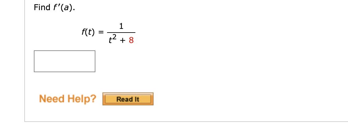 Solved Find f ′(a). f(t) = 1/t^2 + 8 keep getting tripped up | Chegg.com