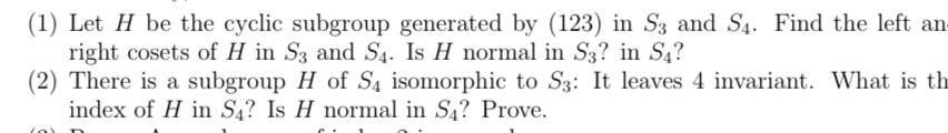 Solved (1) Let H be the cyclic subgroup generated by (123) | Chegg.com