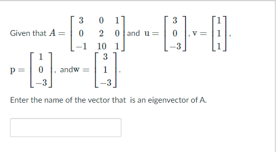 Solved 3 0 -1 3 0 Given that A= 0 1 2 0 and u= 10 1 3 p= 1 0 | Chegg.com