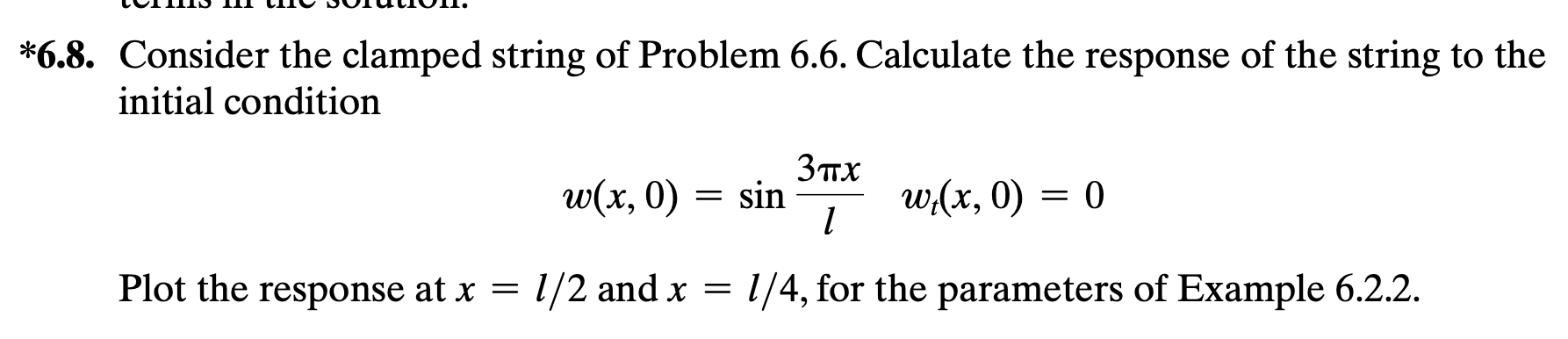 Solved 6.8. Consider the clamped string of Problem 6.6. | Chegg.com Solved 6.8. Consider the clamped string of Problem 6.6. | Chegg.com