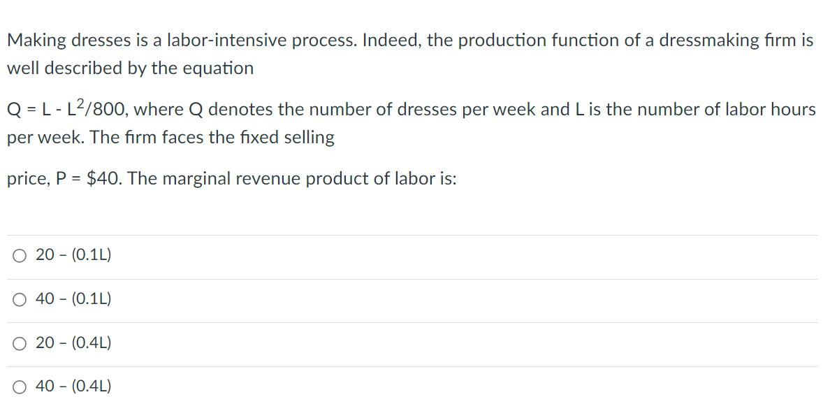 Solved Making dresses is a labor-intensive process. Indeed, | Chegg.com