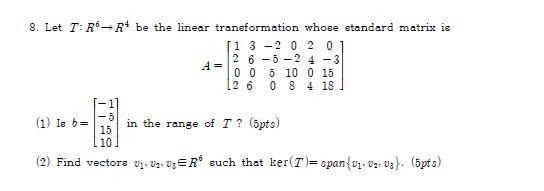 Solved 8. Let TR-R* be the linear transformation whose | Chegg.com
