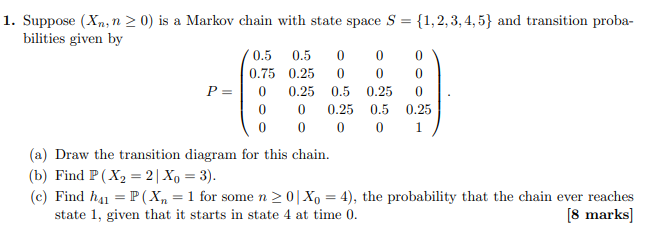Solved 1. Suppose (Xn, n > 0) is a Markov chain with state | Chegg.com