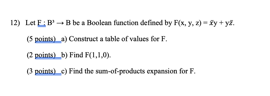 Solved 12 Let E B3 →b Be A Boolean Function Defined By F X