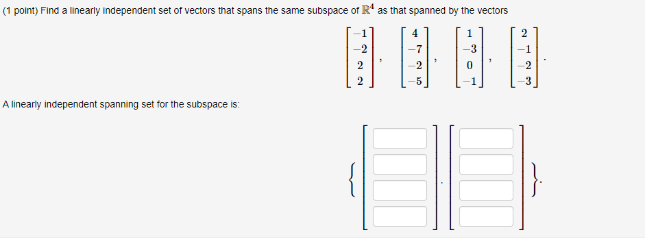 Solved (1 point) Find a linearly independent set of vectors | Chegg.com