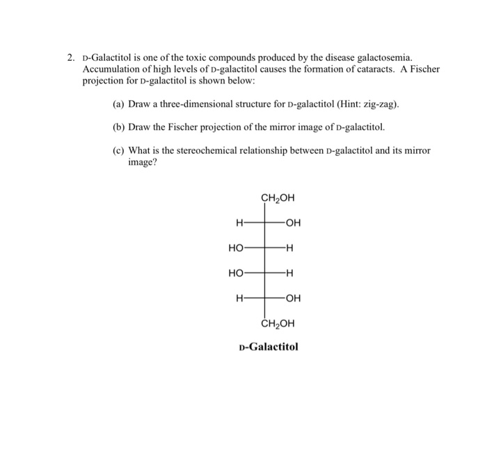 Solved 2. D-Galactitol is one of the toxic compounds | Chegg.com