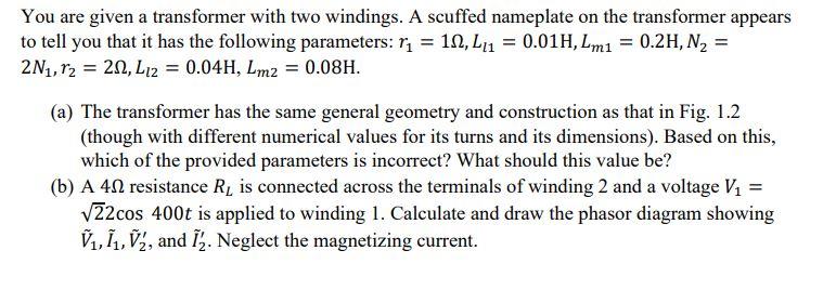 You are given a transformer with two windings. A | Chegg.com