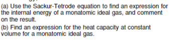 Solved (a) Use the Sackur-Tetrode equation to find an | Chegg.com