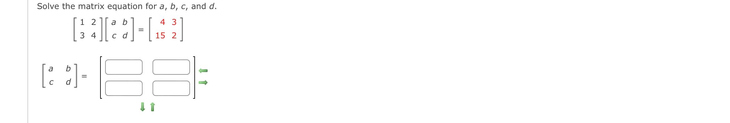 Solved Solve the matrix equation for a,b,c, and d. | Chegg.com