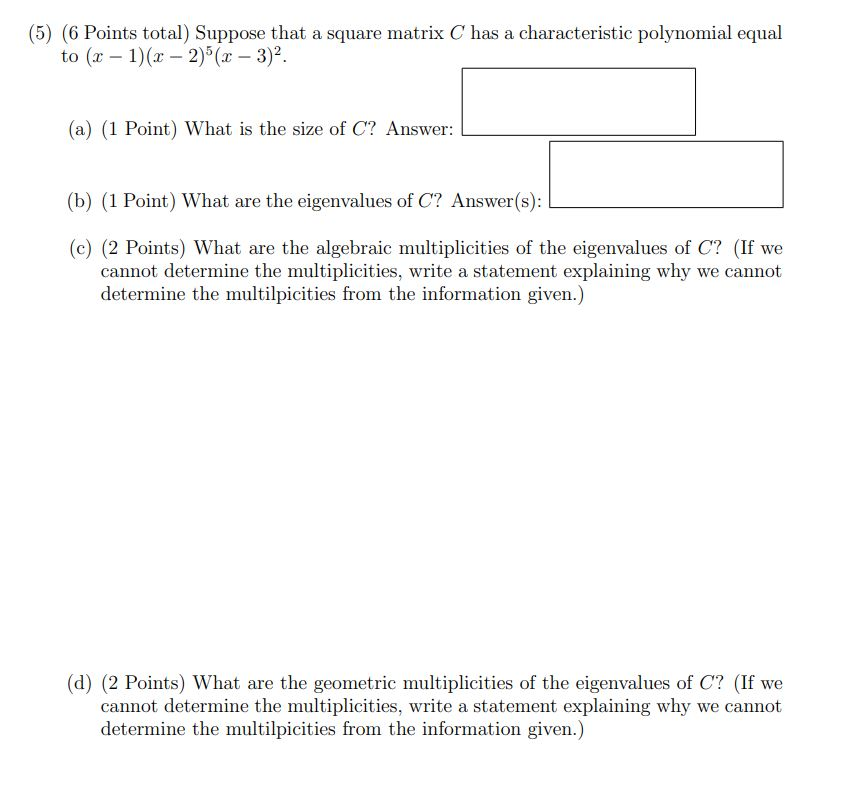 Solved (5) (6 Points total) Suppose that a square matrix C | Chegg.com Solved (5) (6 Points total) Suppose that a square matrix C | Chegg.com