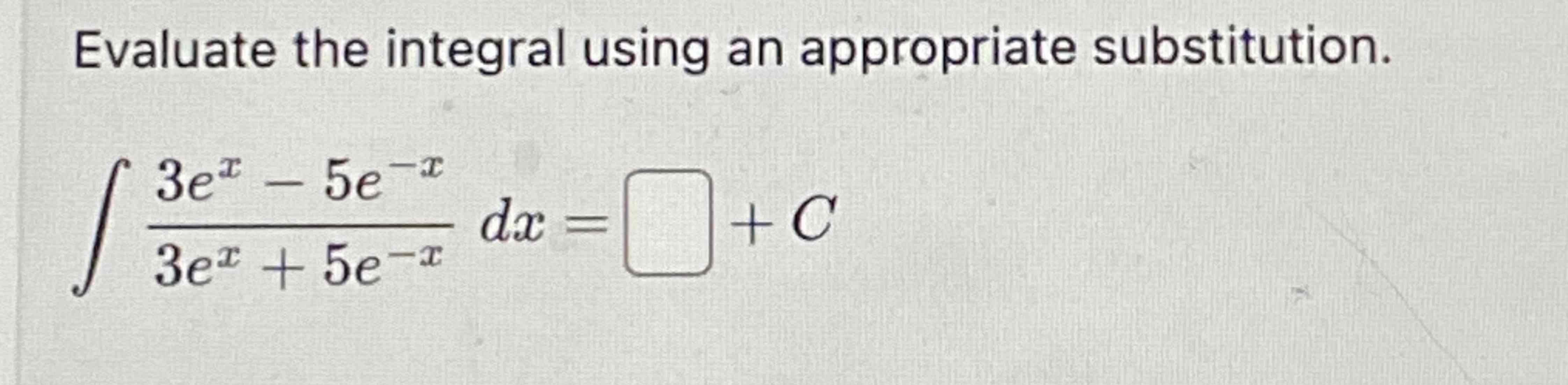 Solved Evaluate the integral using an appropriate | Chegg.com