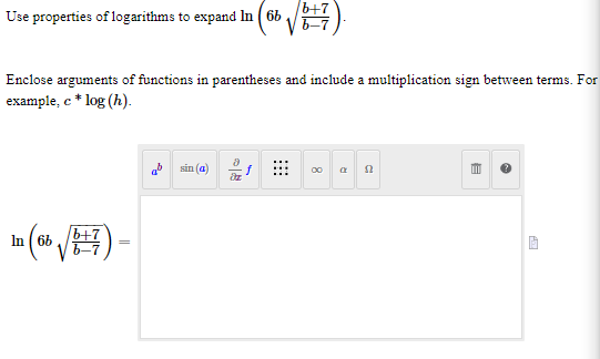 Solved Use properties of logarithms to expand ln(6bb−7b+7). | Chegg.com
