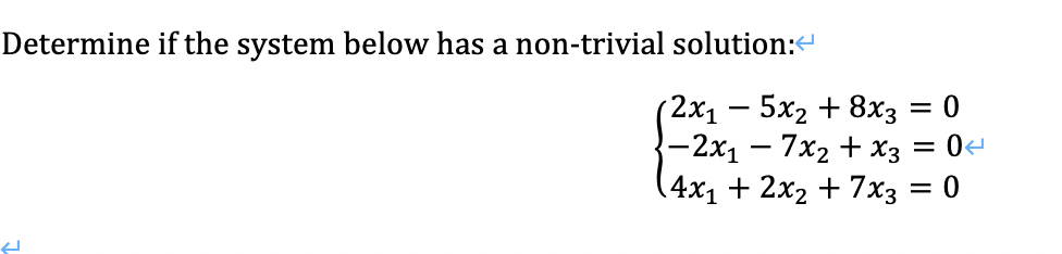 Solved Determine if the system below has a non-trivial | Chegg.com