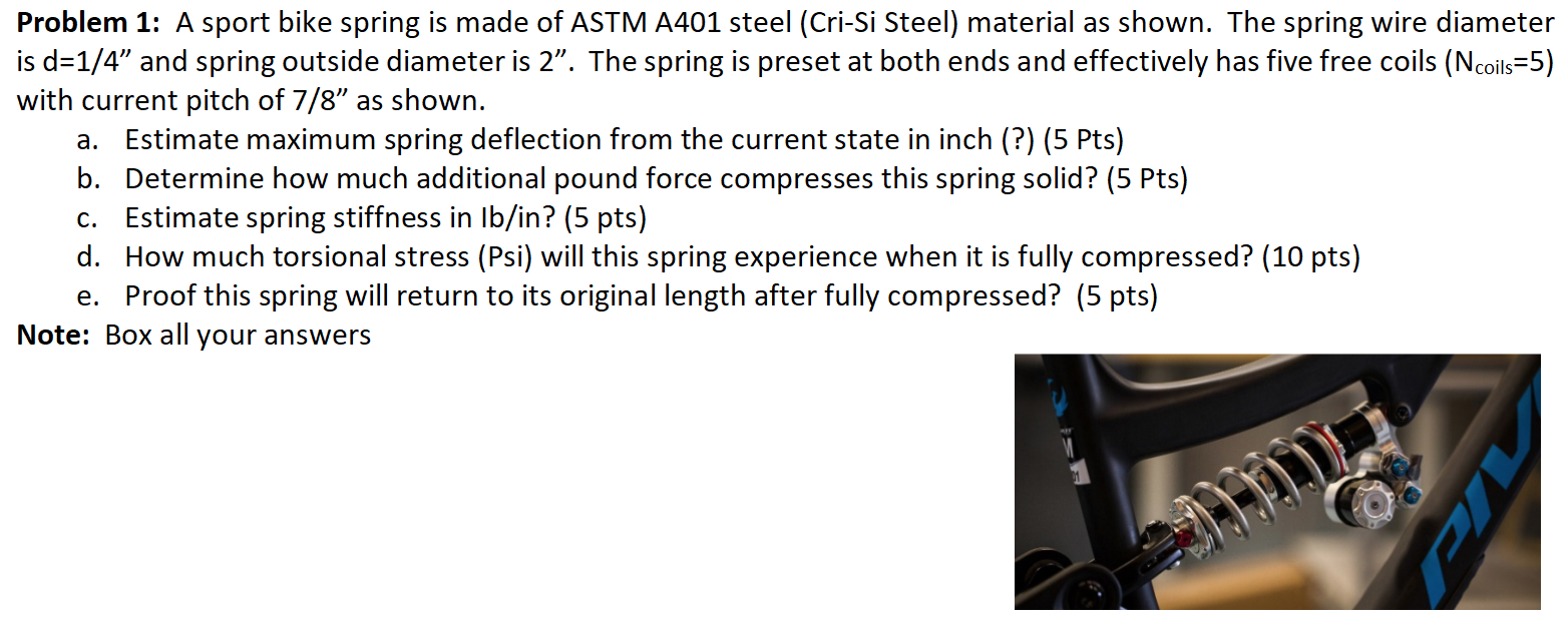Problem 1: A sport bike spring is made of ASTM A401 | Chegg.com