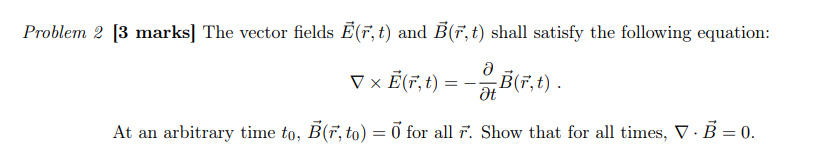 Solved Problem 2 [3 marks] The vector fields E(r,t) and | Chegg.com