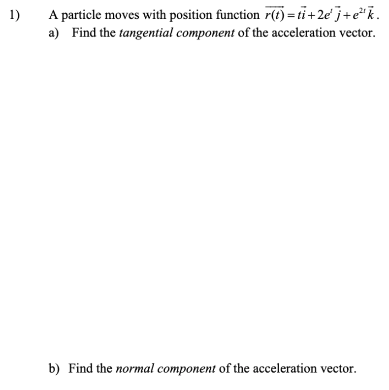 Solved 1) A particle moves with position function r(t)= | Chegg.com