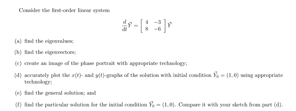 Solved Consider The First Order Linear System Dtdy [48−3−6]y