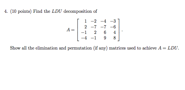 Solved 4. (10 points) Find the LDU decomposition of A= 1 -2 | Chegg.com