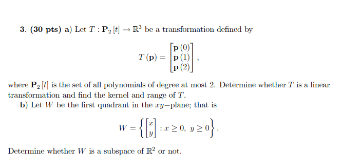 Solved 3. (30 pts) a) Let T: P2 [t] R3 be a transformation | Chegg.com