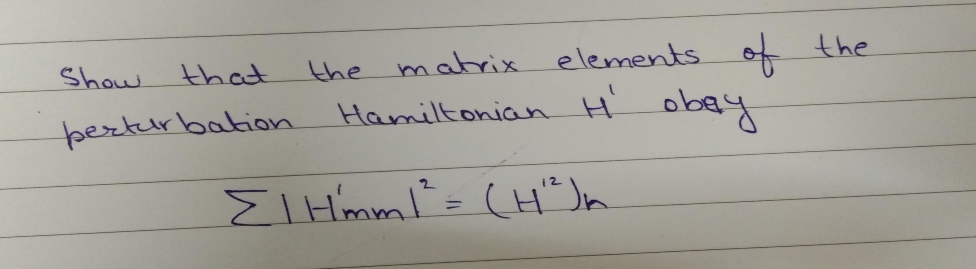 Solved Show That The Matrix Elements Of The Perturbation