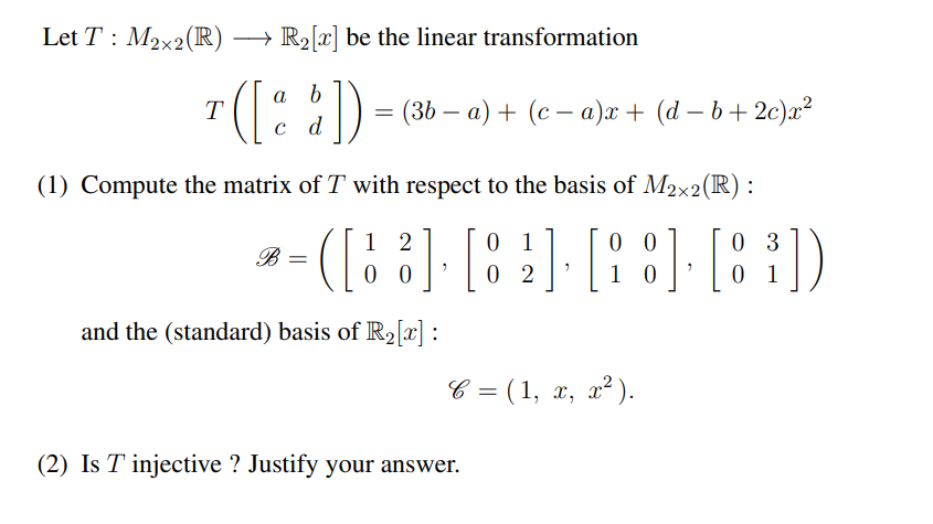 Solved Let T:M2×2(R) R2[x] be the linear transformation | Chegg.com