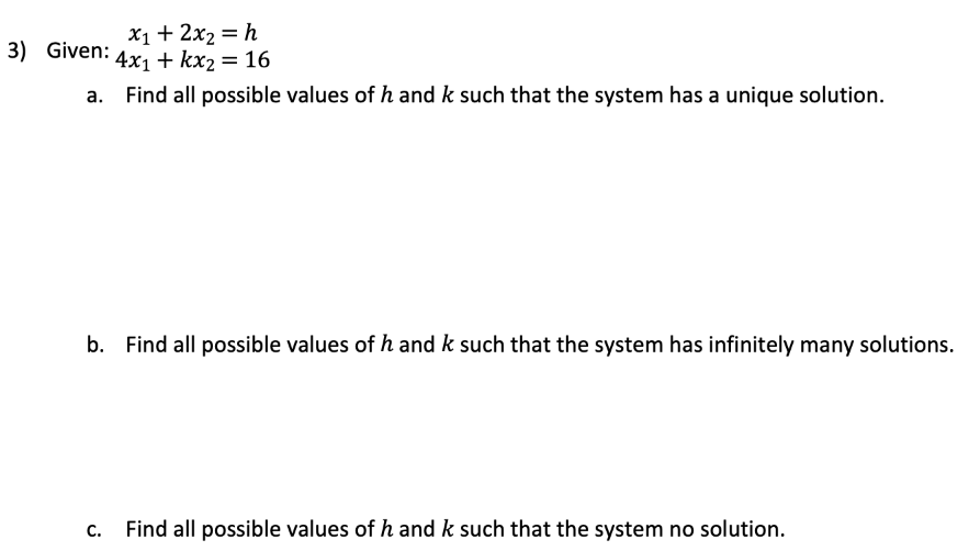 Solved Given: x1+2x2=h4x1+kx2=16 a. Find all possible values | Chegg.com
