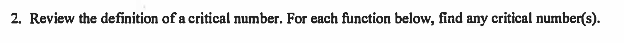 Solved 2. Review the definition of a critical number. For | Chegg.com