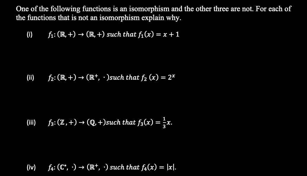 Solved One of the following functions is an isomorphism and | Chegg.com