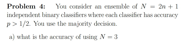 Solved Problem 4:You consider an ensemble of N = 2n + 1 | Chegg.com