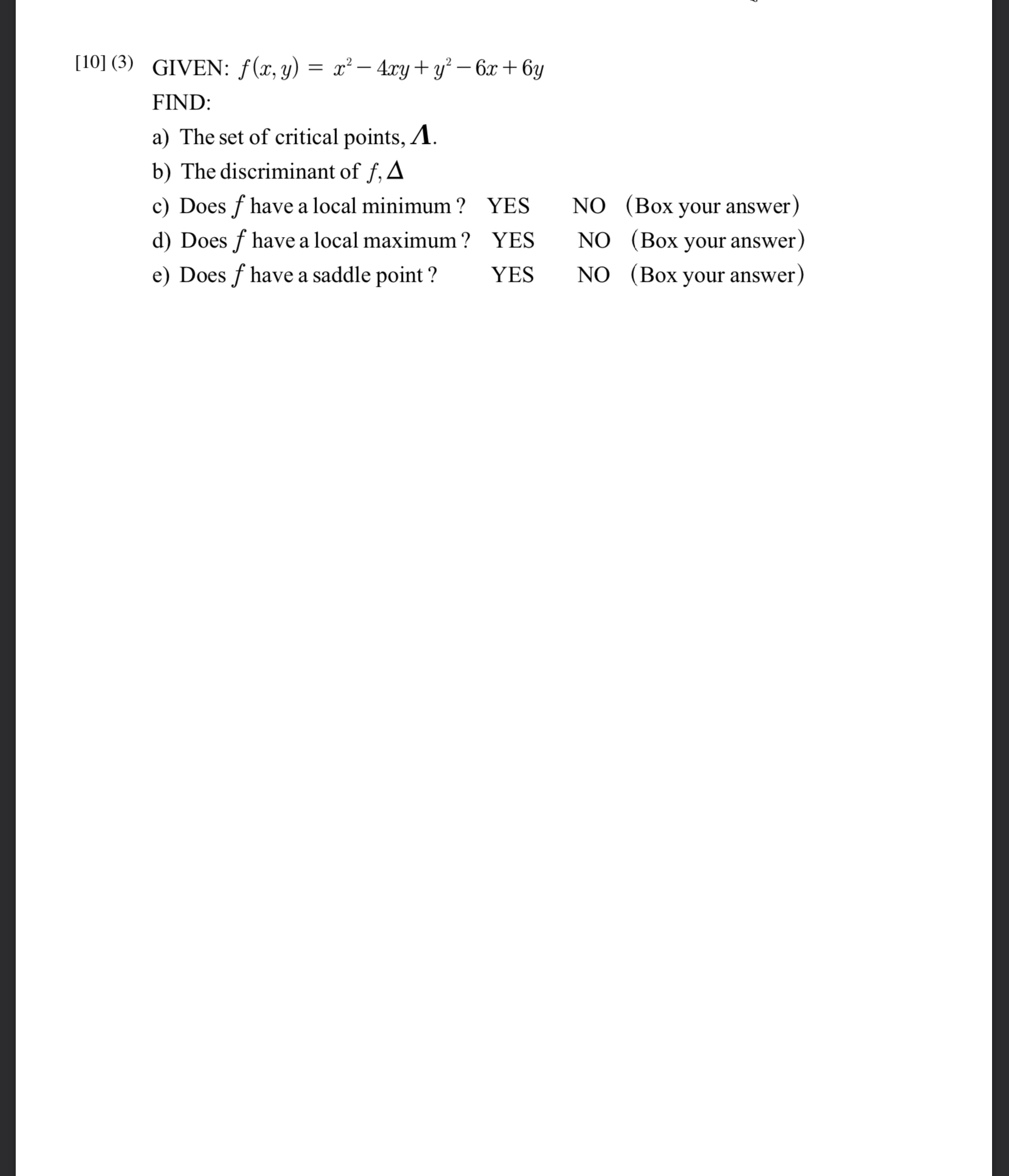 Solved [10] (3) GIVEN: f(x,y)=x2−4xy+y2−6x+6y FIND: a) The | Chegg.com