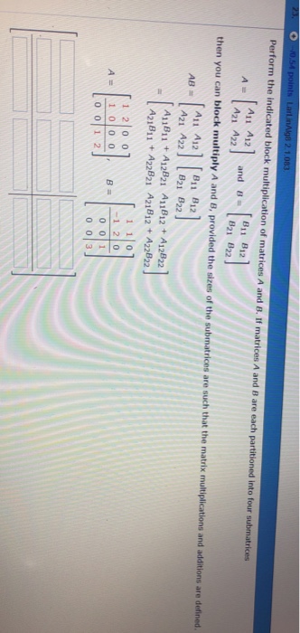 Solved Perform the indicated block multiplication of | Chegg.com