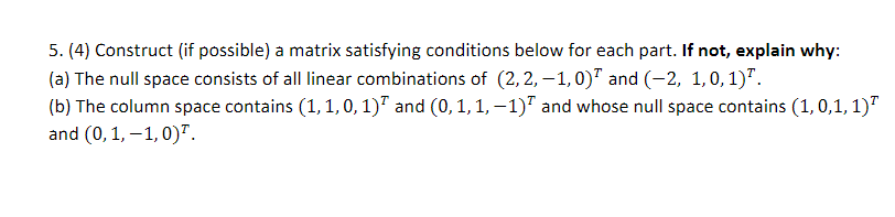 Solved 5. (4) Construct (if possible) a matrix satisfying | Chegg.com