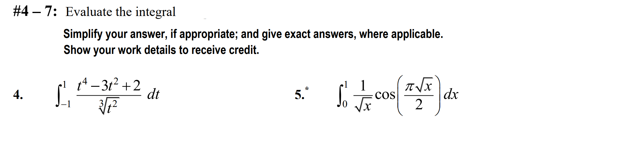 Solved #4−7: Evaluate the integral Simplify your answer, if | Chegg.com
