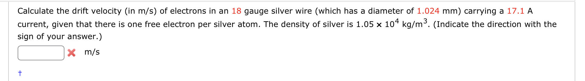 Solved Calculate the drift velocity (in m/s ) of electrons | Chegg.com