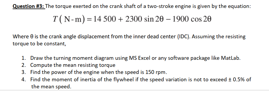 Solved Question #3: The torque exerted on the crank shaft of | Chegg.com