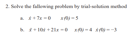 Solved 2. Solve the fallowing problem by trial-solution | Chegg.com
