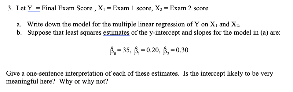 Solved 3. Let Y = Final Exam Score , X1 = Exam 1 score, X2 = | Chegg.com