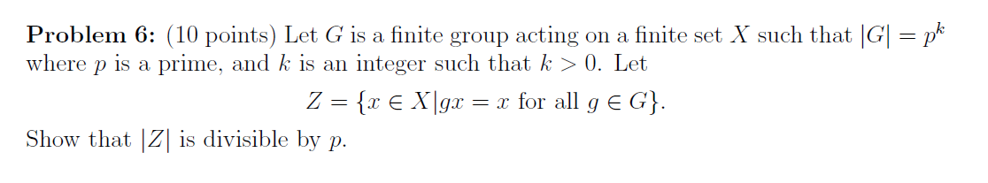 Solved Problem 6: (10 points) Let G is a finite group acting | Chegg.com
