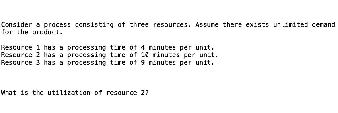 Solved Consider a process consisting of three resources. | Chegg.com