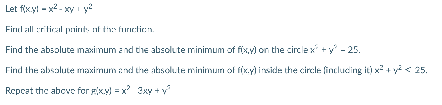 Solved Let f(x,y) = x2 - xy + y2 Find all critical points of | Chegg.com
