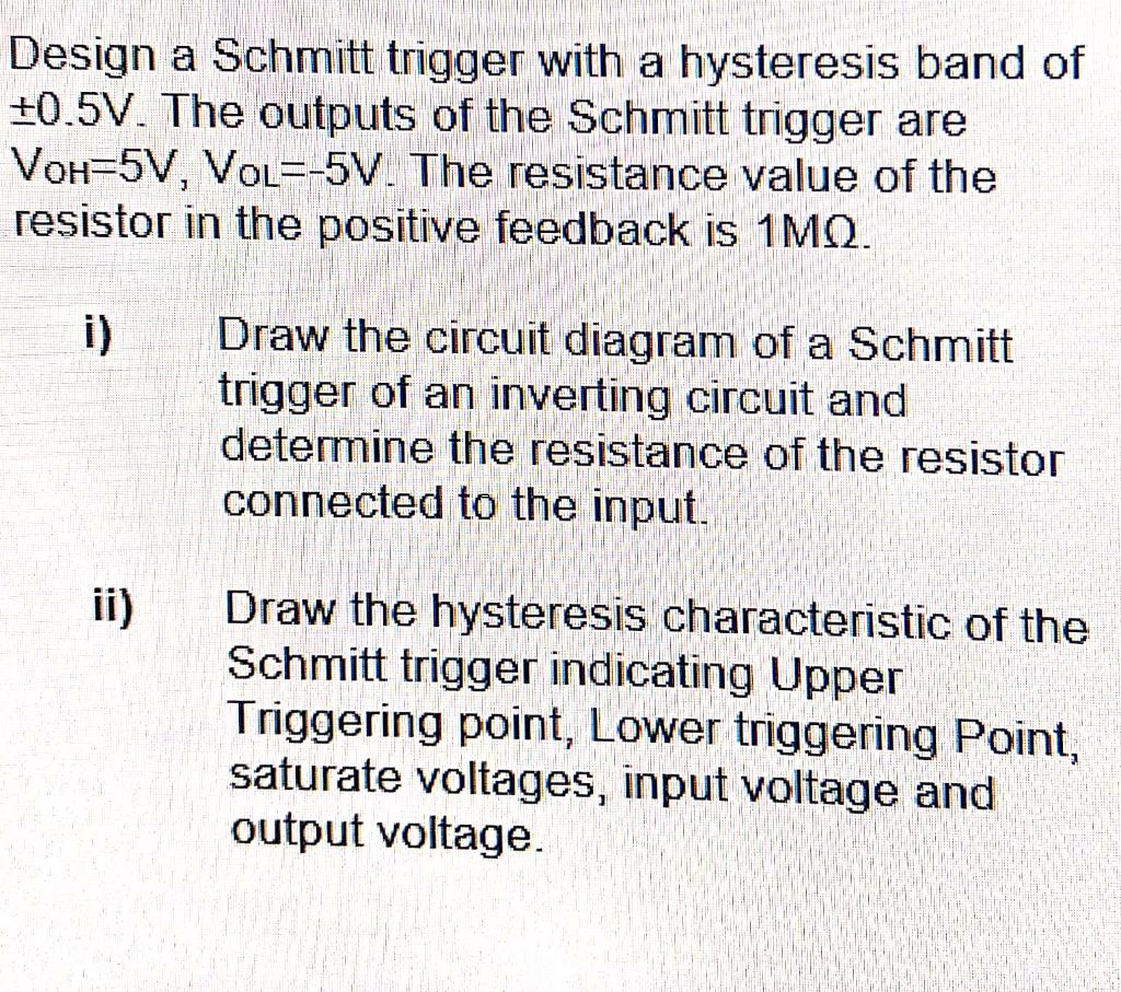 Solved Design a Schmitt trigger with a hysteresis band of | Chegg.com