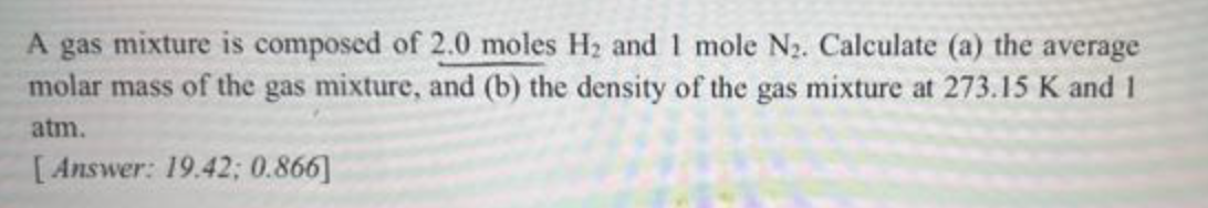 Solved A gas mixture is composed of 2.0 moles H2 and 1 mole | Chegg.com