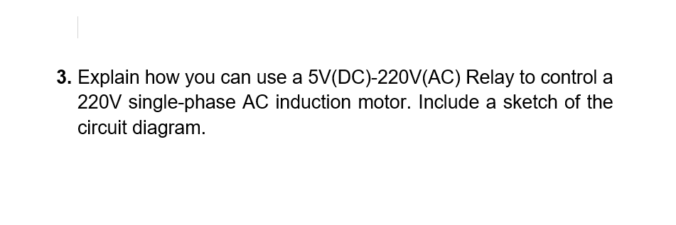 Solved 3. Explain how you can use a 5V(DC)-220V(AC) Relay to | Chegg.com