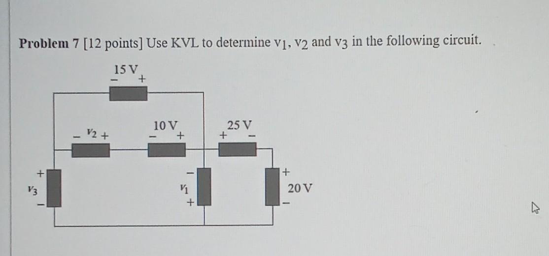 Solved Problem 7 [12 points] Use KVL to determine vi, v2 and | Chegg.com