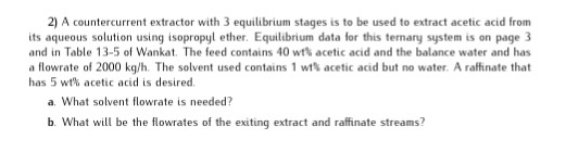 Solved 2) A countercurrent extractor with 3 equilibrium | Chegg.com