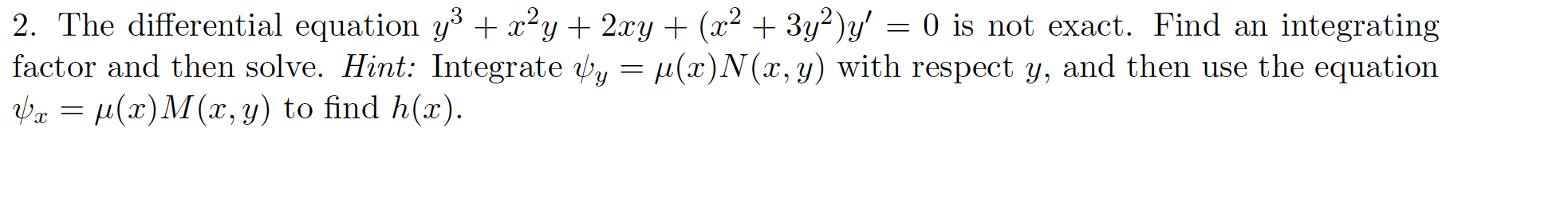 Solved 2. The differential equation y3+x2y+2xy+(x2+3y2)y′=0 | Chegg.com